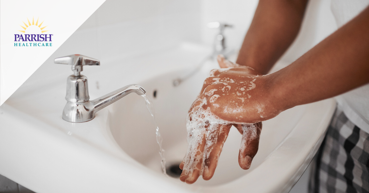 Fast Facts About Washing Your Hands | Parrish Healthcare