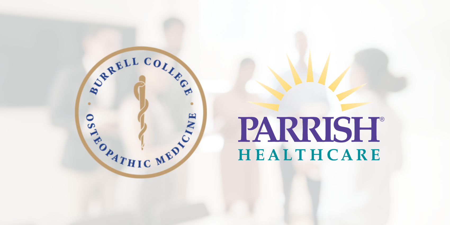Burrell College of Osteopathic Medicine and Parrish Healthcare Form Strategic Partnership to ...