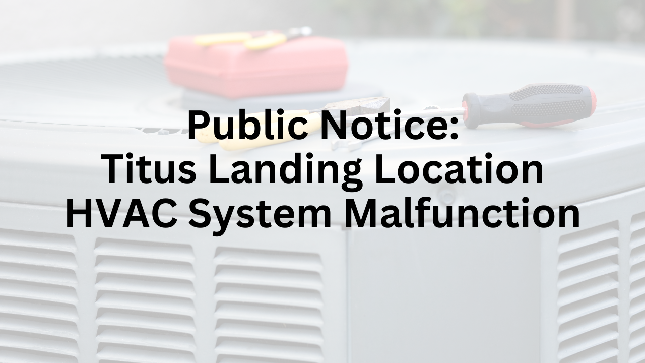 Titus Landing Location HVAC System Malfunction Public Notice