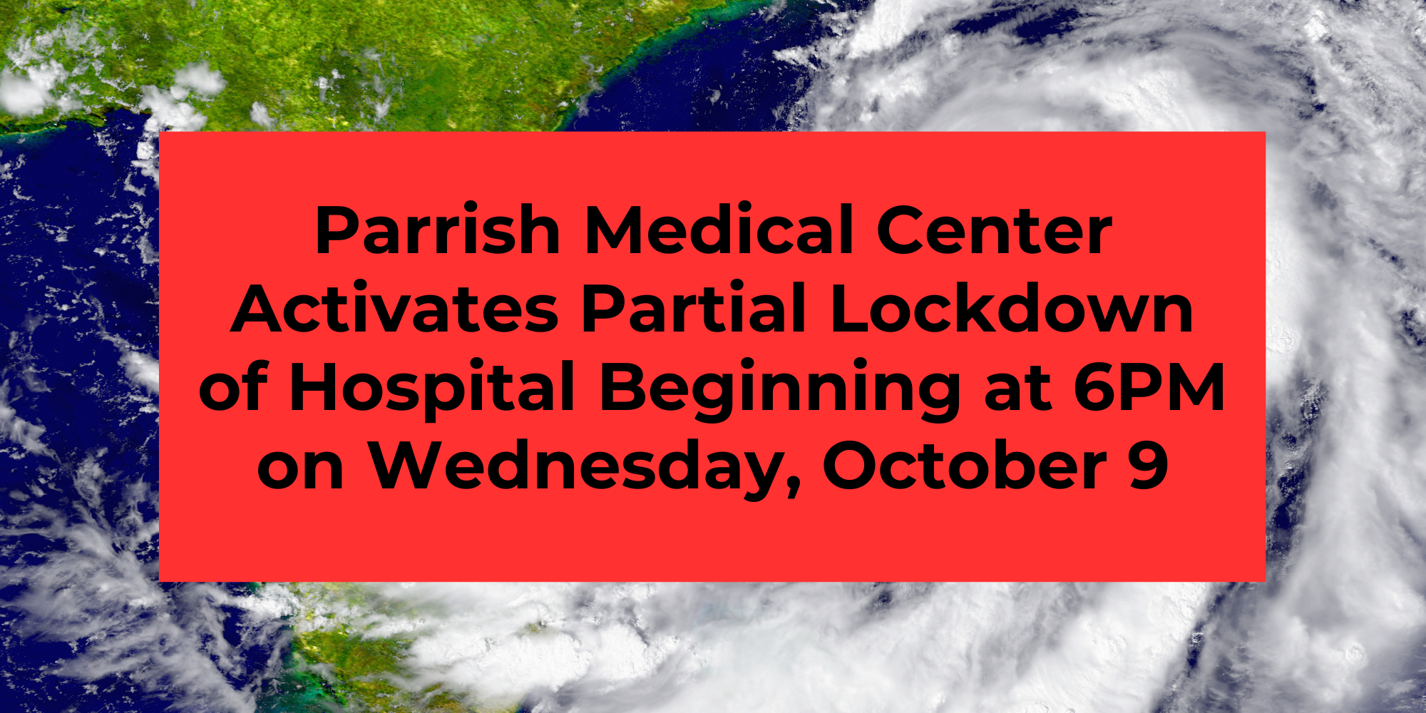 Parrish Medical Center to Activate a Partial Lockdown at 6PM
